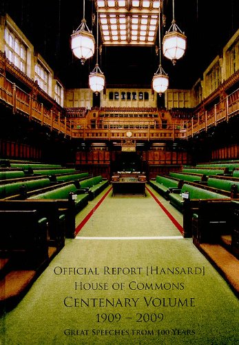 Official Report, (Hansard), House of Commons, Centenary Volume 1909 ...