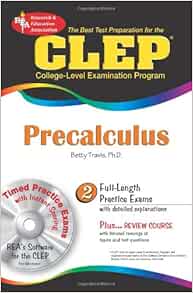 CLEP® Precalculus w/CD (CLEP Test Preparation): Travis PhD, Betty, CLEP ...