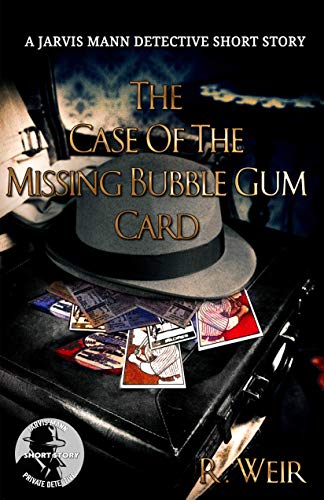 The Case of the Missing Bubble Gum Card (Jarvis Mann Detective Book 1 ...