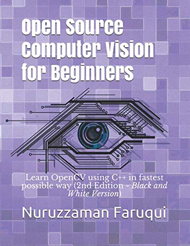 Open Source Computer Vision for Beginners: Learn OpenCV using C++ in ...