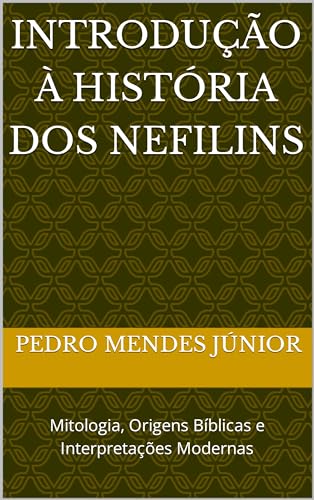 Introdução à História dos Nefilins : Mitologia, Origens Bíblicas e ...