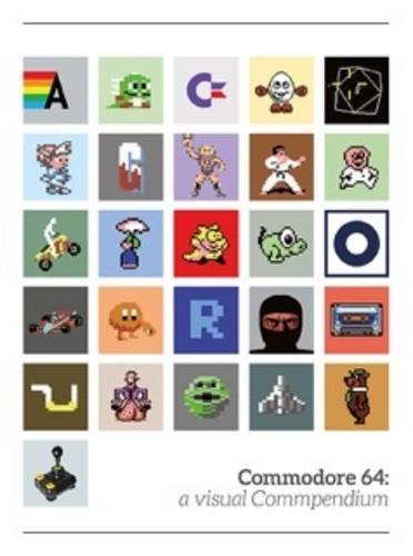 Commodore 64: a Visual Commpendium: Dyer, Sam, designer; Steve Jarratt ...