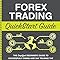 Forex Trading QuickStart Guide: The Simplified Beginner’s Guide to ...