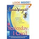 Yesterday I Cried: Celebrating The Lessons Of Living And Loving: Iyanla ...