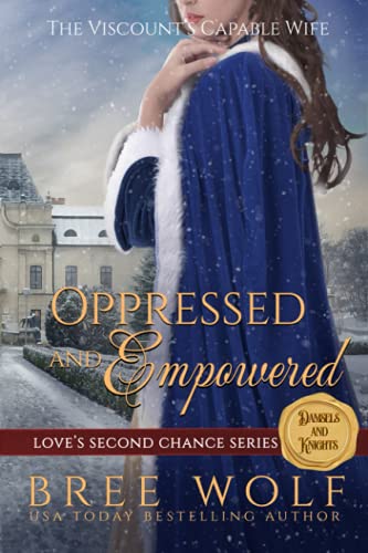 Oppressed & Empowered: The Viscount's Capable Wife (Love's Second ...