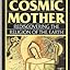 The Great Cosmic Mother: Rediscovering the Religion of the Earth ...