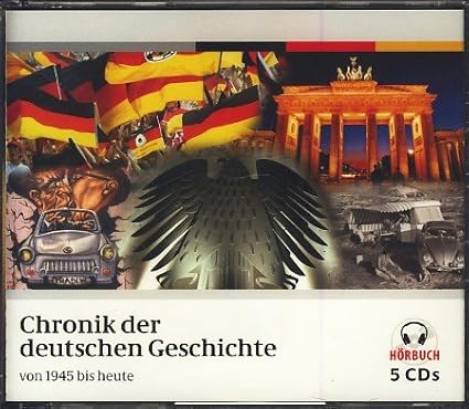 Chronik der deutschen Geschichte - von 1945 bis heute (Hörbuch - 5 ...