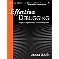 Effective Debugging: 66 Specific Ways to Debug Software and Systems ...