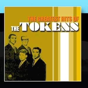 The Tokens - The Greatest Hits Of The Tokens - Amazon.com Music