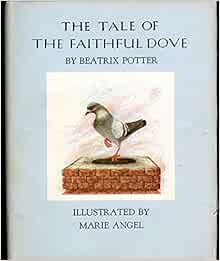 Tale of the Faithful Dove: Potter, Beatrix, Angel, Marie: 9780723213369 ...