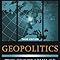 Geopolitics: The Geography of International Relations, Third Edition ...