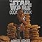 The Star Wars Cook Book: Wookiee Cookies and Other Galactic Recipes ...
