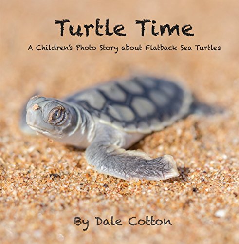 Turtle Time: A Children's Photo Story about Flatback Sea Turtles: Dr ...