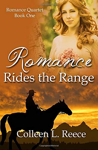 Romance Rides the Range (Romance Quartet): Reece, Colleen L ...
