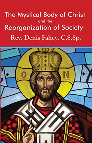 The Mystical Body of Christ and the Reorganization of Society: Fr ...