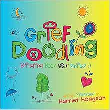 Grief Doodling: Bringing Back Your Smiles: Hodgson, Harriet ...