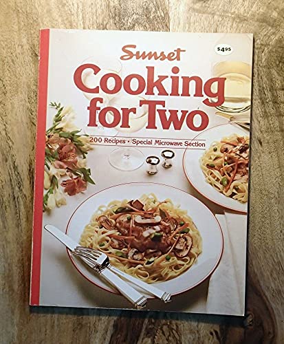 Sunset Cooking for Two: Editors of Sunset Books and Magazines ...