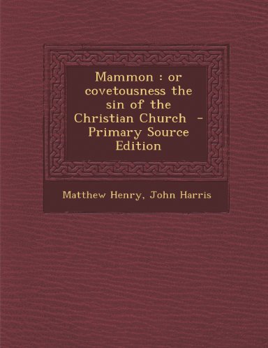 Download Mammon: Or Covetousness the Sin of the Christian Church ...