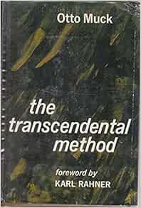 The transcendental method: Otto Muck, Karl Rahner: Amazon.com: Books