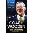 Coach Wooden: The 7 Principles That Shaped His Life and Will Change ...