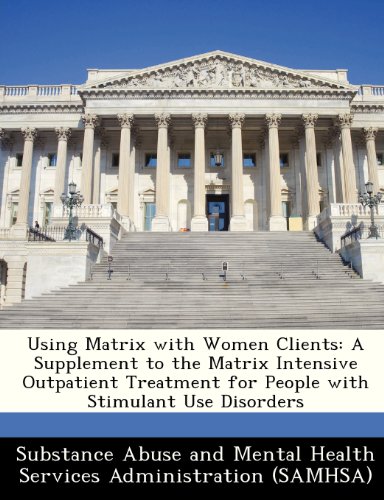 Using Matrix with Women Clients: A Supplement to the Matrix Intensive ...