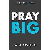 Pray Big for Your Child: The Power of Praying God's Promises for Your ...