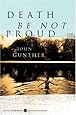 Death Be Not Proud (P.S.): Gunther, John J.: Amazon.com: Books