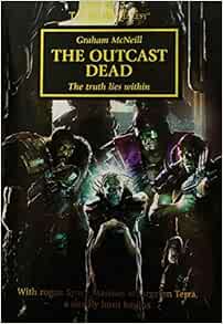 The Outcast Dead: The Truth Lies Within - The Horus Heresy #17 ...