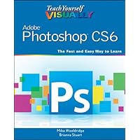 Teach Yourself VISUALLY Adobe Photoshop CS6: Wooldridge, Mike, Stuart ...