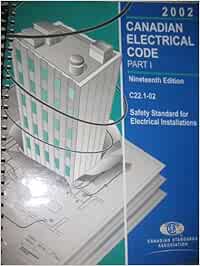 C22.1-02, Canadian Electrical Code, Part I : Safety Standard for Electrical Installations: Books ...