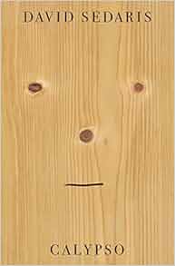 Calypso: David Sedaris: 9780316392389: Amazon.com: Books