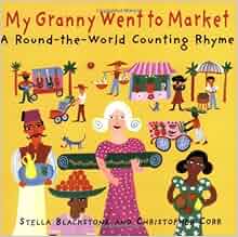 My Granny Went to Market: Stella Blackstone, Christopher Corr ...