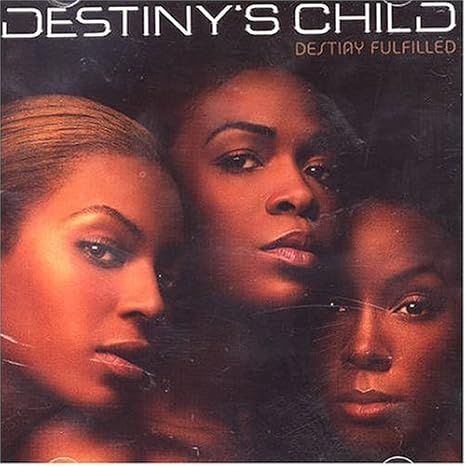 Destiny Fulfilled by Destiny's Child - Destiny's Child