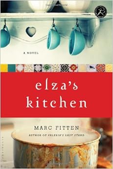 Elza's Kitchen: A Novel: Marc Fitten: 9781608197699: Amazon.com: Books