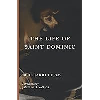 Saint Dominic's Way of Life: A Path to Knowing and Loving God: Patrick ...