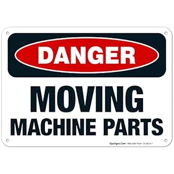 Moving Machine Parts Sign, OSHA Danger Sign, 10x7 Inches, Rust Free ...