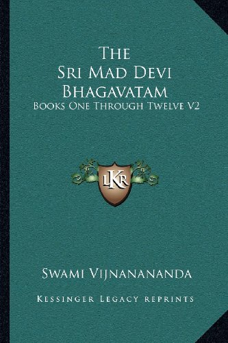 The Sri Mad Devi Bhagavatam: Books One Through Twelve V2: Vijnanananda ...