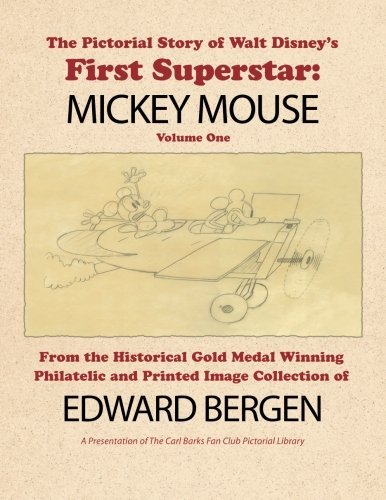 The Pictorial Story Of Walt Disneys First Superstar Mickey Mouse ...