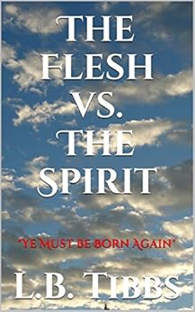 The Flesh vs.The Spirit: The Battle for Control of Your Soul - Kindle ...