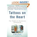 Tattoos on the Heart: The Power of Boundless Compassion: Gregory Boyle ...