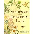 The Nature Notes of an Edwardian Lady: Edith Holden: 9781854714954 ...