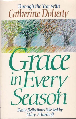 Grace in Every Season: Through the Year With Catherine Doherty/Daily ...