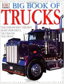 Big Book of Trucks: DK Publishing: 0635517047394: Amazon.com: Books