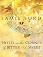 Hotel on the Corner of Bitter and Sweet (Thorndike Core): Ford, Jamie ...