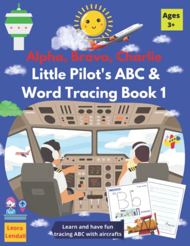 Alpha, Bravo, Charlie - Little Pilot's ABC and Word Tracing Book 1 ...
