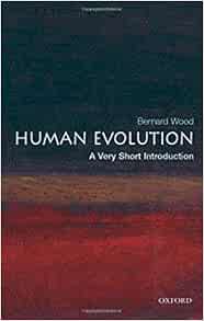 Human Evolution: A Very Short Introduction: Wood, Bernard ...