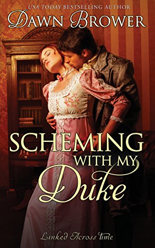 Scheming with My Duke (Linked Across Time): Brower, Dawn: 9781983821318 ...