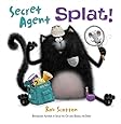 Secret Agent Splat: Amazon.co.uk: Rob Scotton: 9780007463381: Books