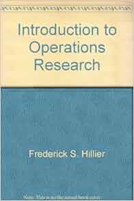 Introduction to Operations Research: Frederick S. Hillier, Gerald J ...