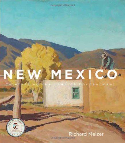 New Mexico: Celebrating the Land of Enchantment: Melzer, Richard ...